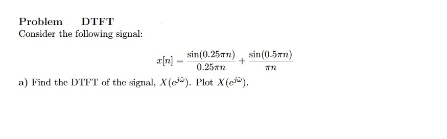 Solved Problem DTFT Consider the following signal: | Chegg.com