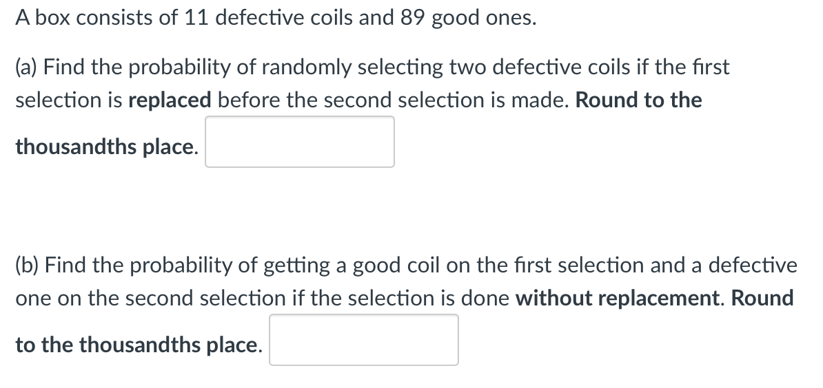 Solved A box consists of 11 defective coils and 89 good | Chegg.com