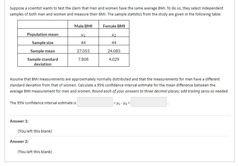 Solved Suppose a scientist wants to test the claim that men | Chegg.com Solved Suppose a scientist wants to test the claim that men | Chegg.com