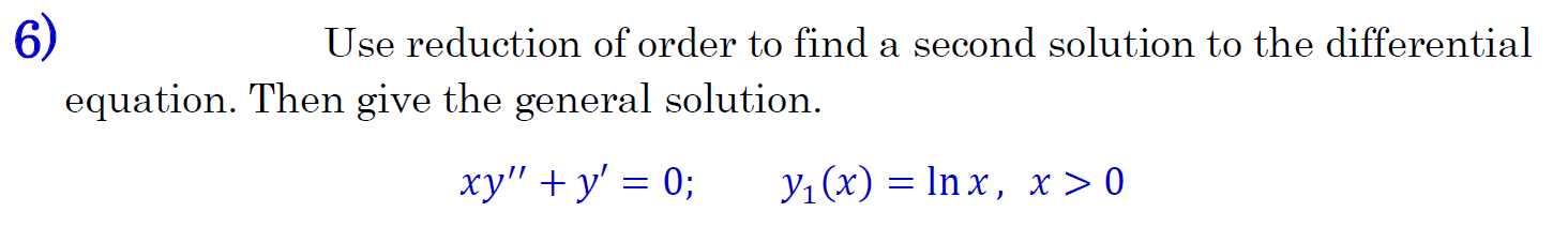 Solved 6) Use reduction of order to find a second solution | Chegg.com