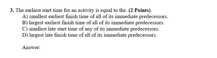 Solved 3. The earliest start time for an activity is equal | Chegg.com