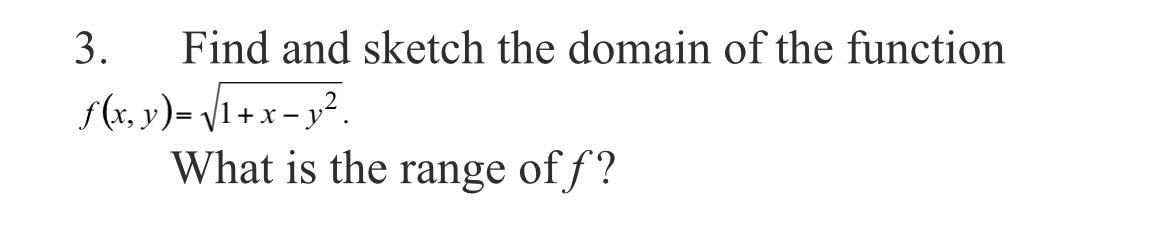 Solved 3. Find and sketch the domain of the function f(x, | Chegg.com