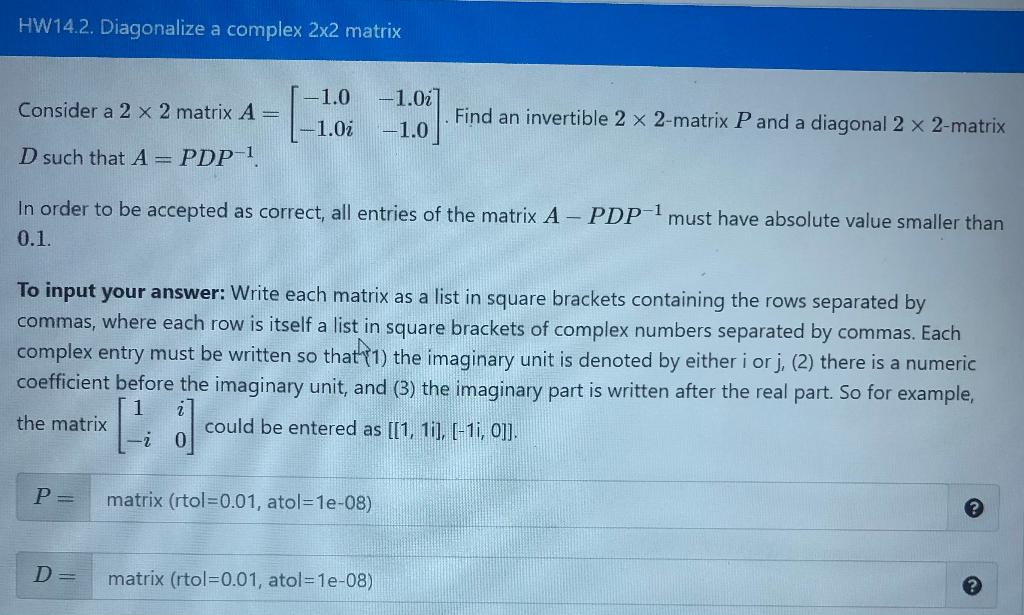 Solved HW14.2. Diagonalize a complex 2x2 matrix -1.01 | Chegg.com