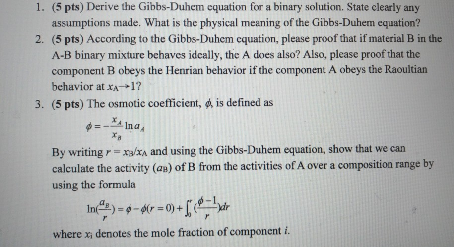 Solved 1. (5 pts) Derive the Gibbs-Duhem equation for a | Chegg.com Solved 1. (5 pts) Derive the Gibbs-Duhem equation for a | Chegg.com