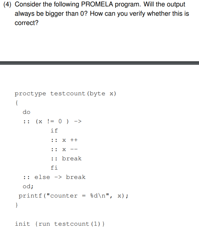 Solved (4) Consider the following PROMELA program. Will the | Chegg.com
