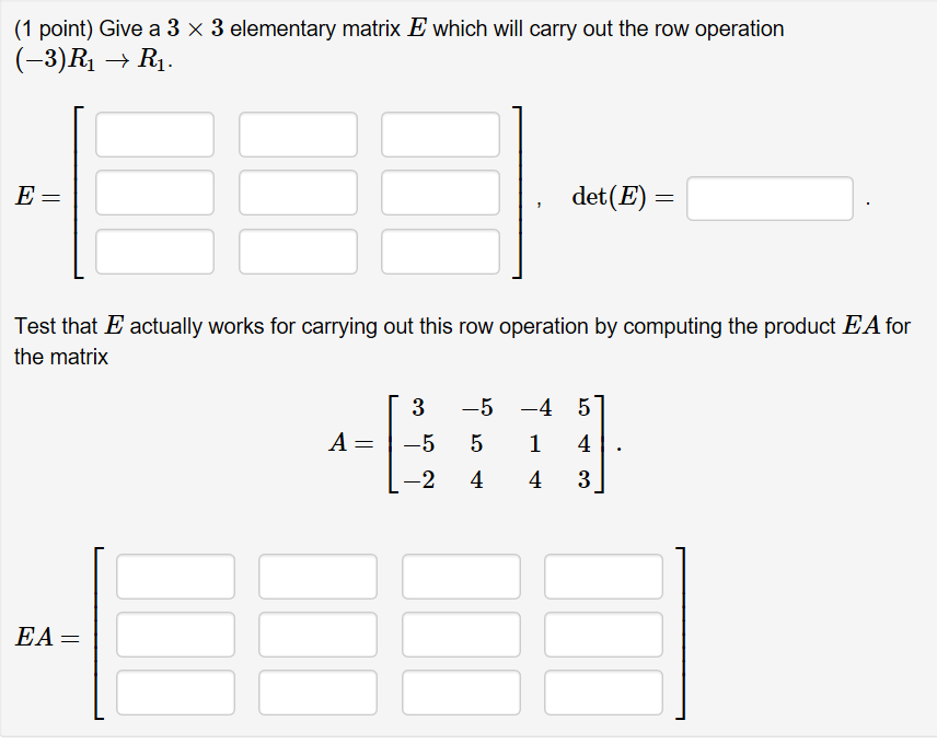 Solved (1 point) Give a 3 x 3 elementary matrix E which will | Chegg.com