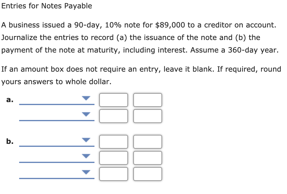 Solved Entries for Notes Payable A business issued a 90-day, | Chegg.com