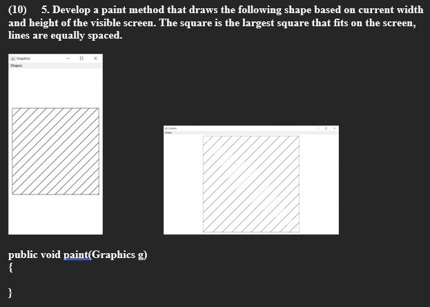 Solved (10) 5. Develop a paint method that draws the | Chegg.com