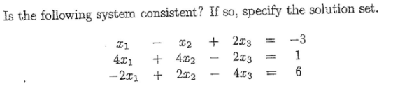Solved Is the following system consistent? If so, specify | Chegg.com