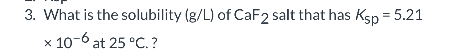 Solved What is the solubility (g/L) ﻿of CaF2 ﻿salt that has | Chegg.com