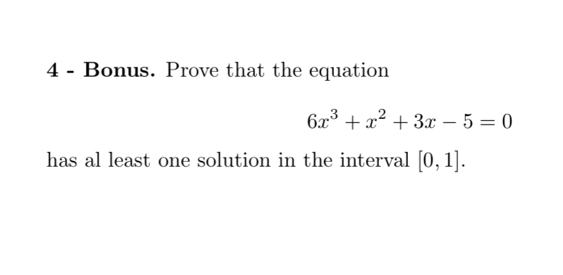 Solved 4 - Bonus. Prove that the equation 6x3+x2+3x−5=0 has | Chegg.com