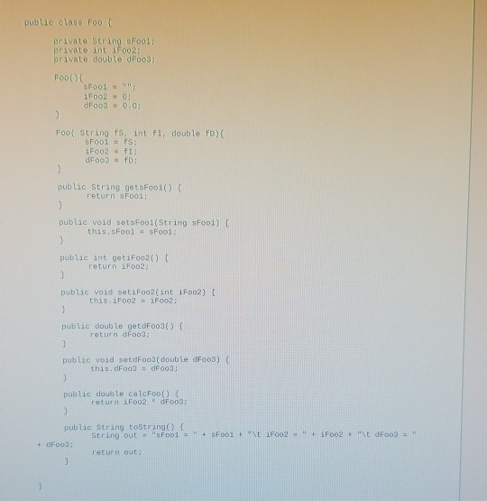 Solved public class Foo { private String sFoot: private int | Chegg.com