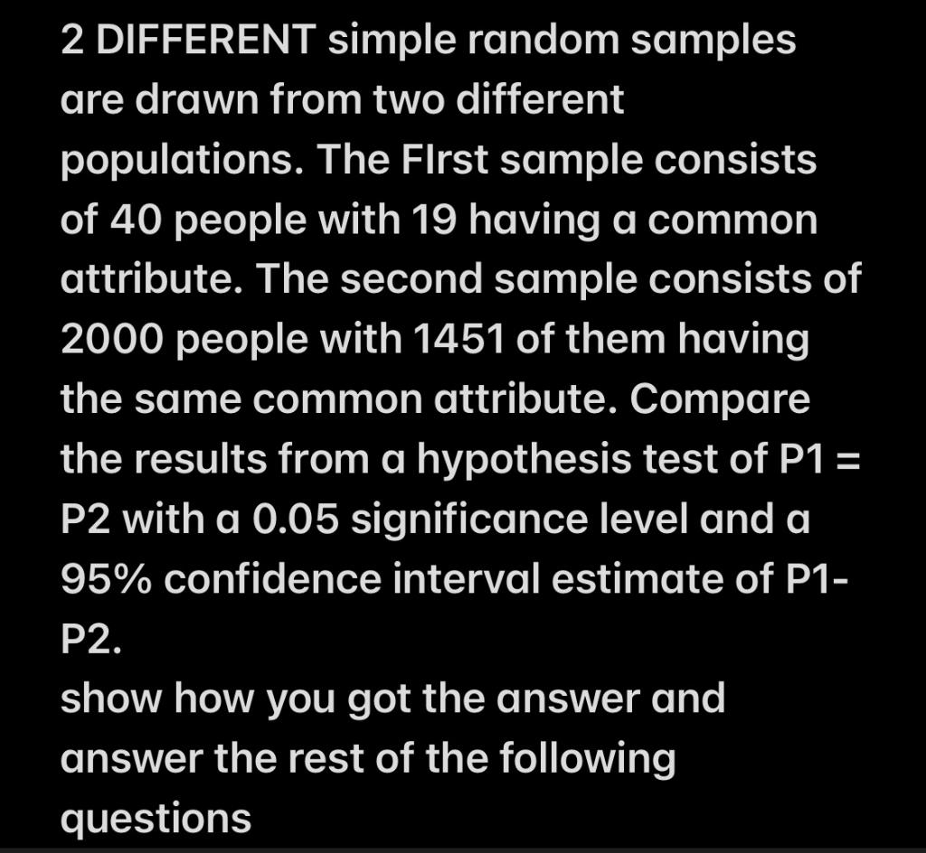 Solved 2 DIFFERENT simple random samples are drawn from two | Chegg.com