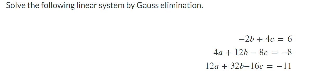 Solved Solve the following linear system by Gauss | Chegg.com