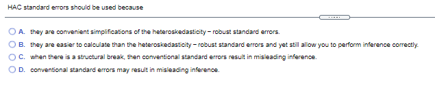 Solved HAC standard errors should be used because A. they | Chegg.com