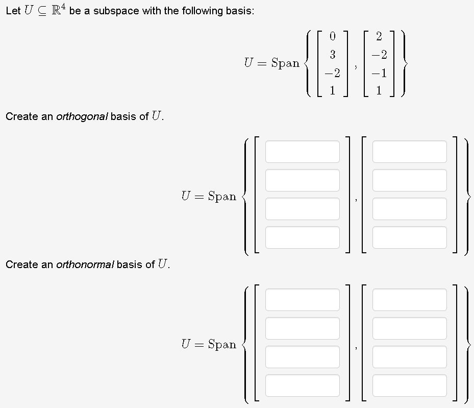 Solved Let U⊆R4 be a subspace with the following basis: | Chegg.com