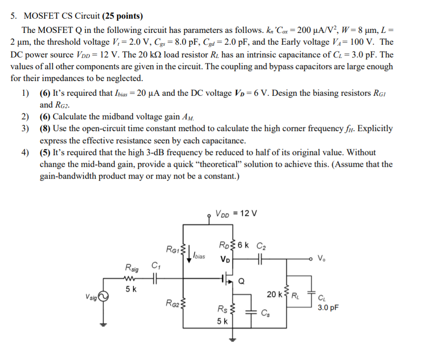 Solved 5. MOSFET CS Circuit (25 points) The MOSFET Q in the | Chegg.com