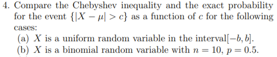 Solved 4. Compare the Chebyshev inequality and the exact | Chegg.com