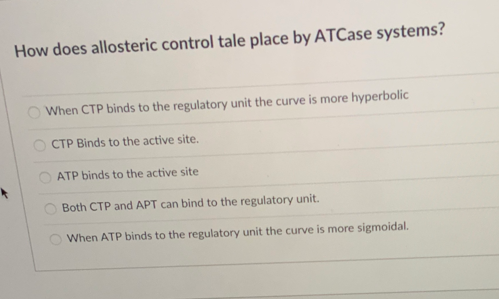 Solved How does allosteric control tale place by ATCase | Chegg.com