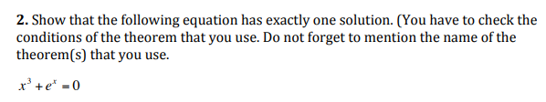 Solved 2. Show that the following equation has exactly one | Chegg.com