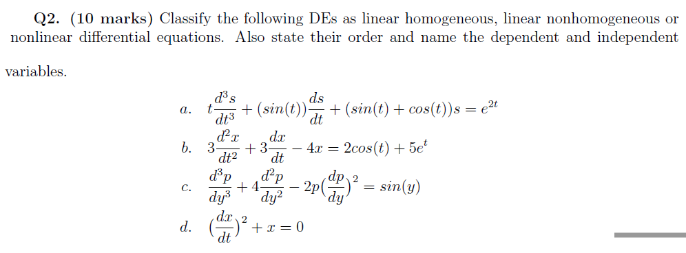 Solved Q2. (10 marks) Classify the following DEs as linear | Chegg.com