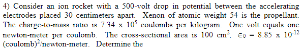 Solved 4) Consider an ion rocket with a 500 -volt drop in | Chegg.com