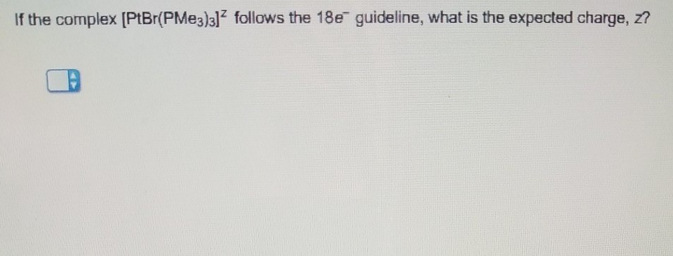 Solved If the complex [PtBr(PMe3)3l2 follows the 18e | Chegg.com