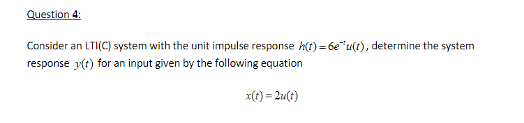 Solved Consider an LTI(C) system with the unit impulse | Chegg.com