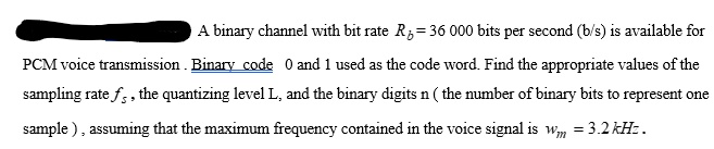 Solved A binary channel with bit rate Rb=36000 bits per | Chegg.com