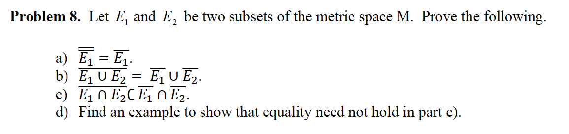 Solved Problem 8. Let E1 and E2 be two subsets of the metric | Chegg.com