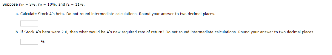 Solved uppose rRF=3%,rM=10%, and rA=11%. a. Calculate Stock | Chegg.com
