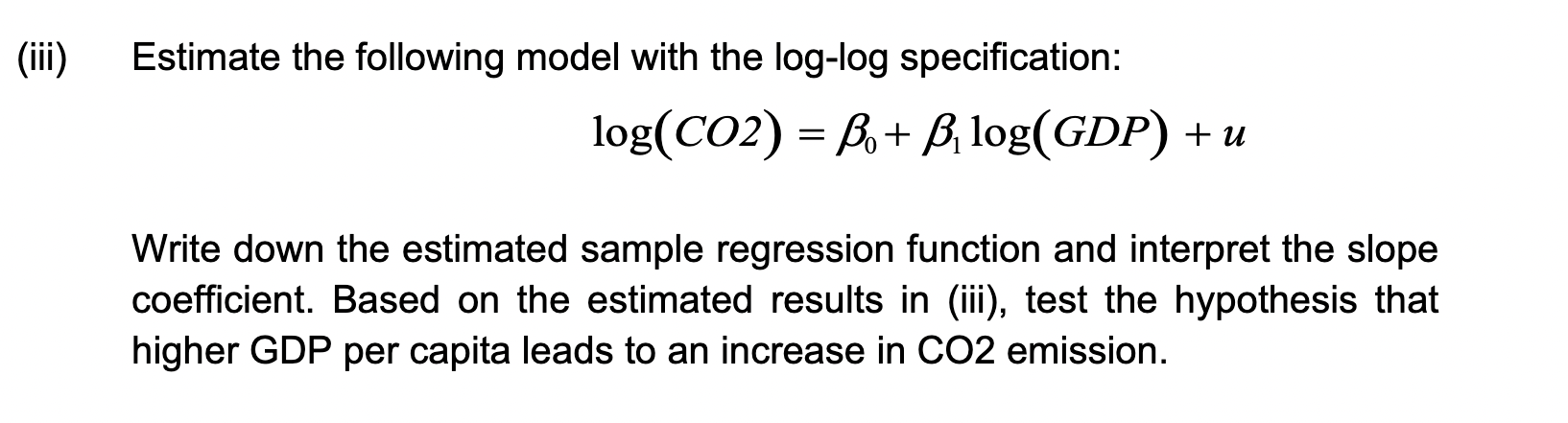 Solved (iii) Estimate the following model with the log-log | Chegg.com