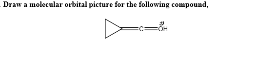 Solved Draw a molecular orbital picture for the following | Chegg.com
