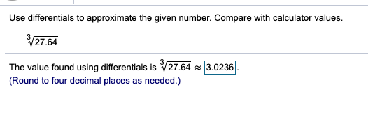 Solved Use differentials to approximate the given number. | Chegg.com