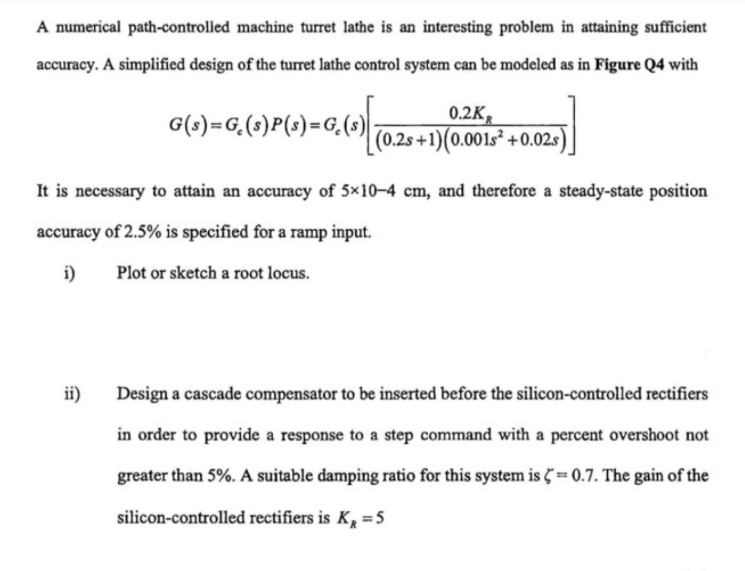 Solved i) ﻿Plot or sketch a root locus.ii) ﻿Design a cascade | Chegg.com
