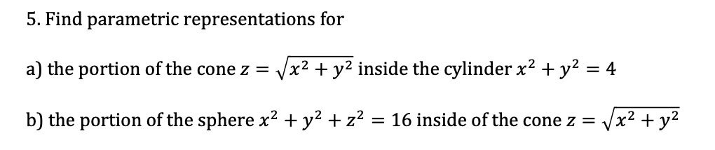 Solved 5. Find parametric representations for a) the portion | Chegg.com