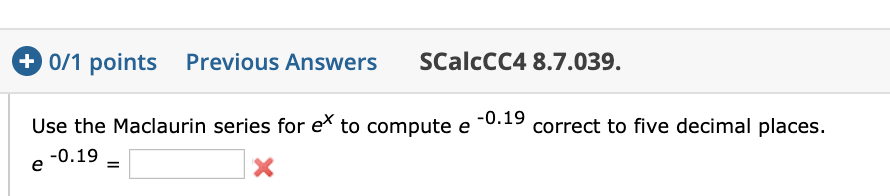 Solved 0/1 points SCalcCC4 8.7.039. Previous Answers -0.19 | Chegg.com
