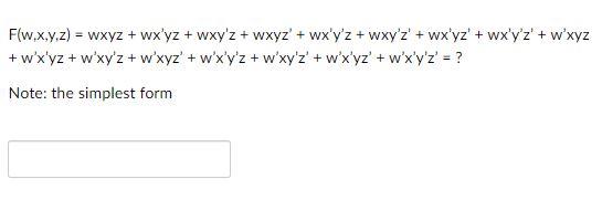 Solved Flw.x.y,z) = wxyz + wx’yz + wxy'z + wxyz' + wx'y'z + | Chegg.com