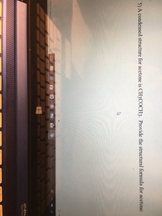 Solved 5) A condensed structure for acetone is CH3COCH3. | Chegg.com