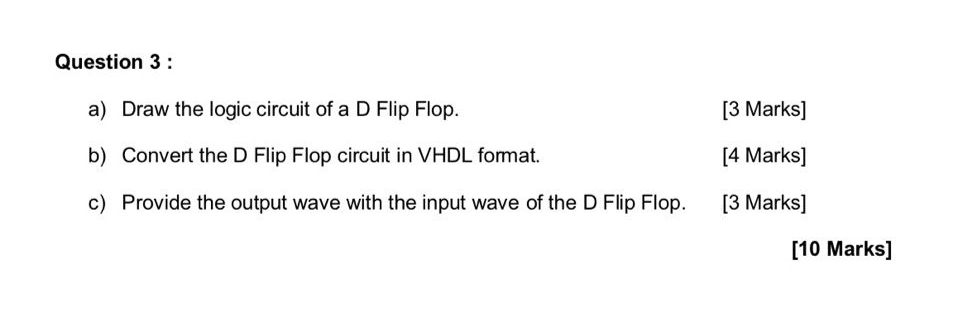 Solved Question 3 ﻿:a) ﻿Draw the logic circuit of a D Flip | Chegg.com