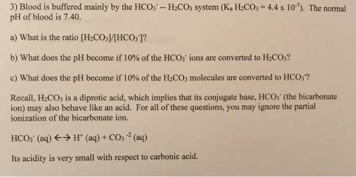 Solved 3) Blood is buffered mainly by the HCO3-H2CO3 system | Chegg.com