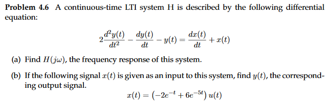 Solved Problem 4.6 A continuous-time LTI system H is | Chegg.com