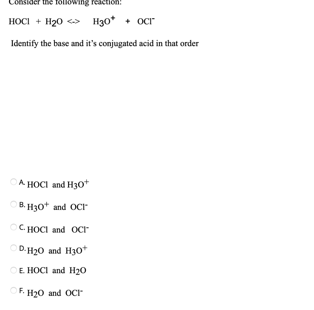 Solved Consider the following reaction: HOCI + H₂O H3O+ | Chegg.com