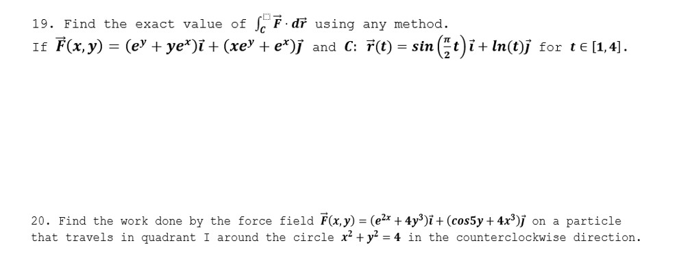 Solved 19. Find the exact value of ∫CF⋅dr using any method. | Chegg.com