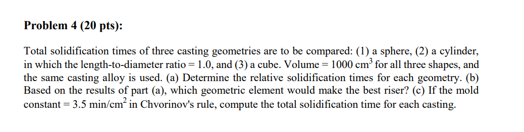Solved Total solidification times of three casting | Chegg.com Solved Total solidification times of three casting | Chegg.com