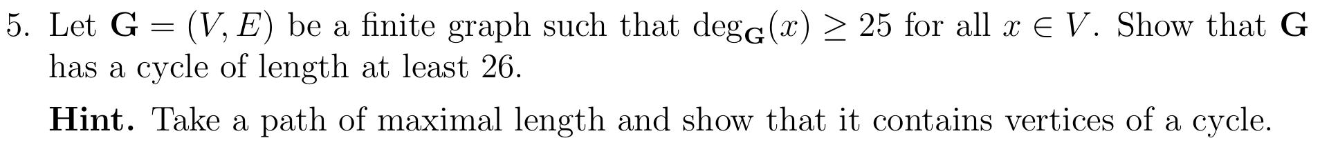 Let G=(V,E) ﻿be a finite graph such that degG(x)≥25 | Chegg.com