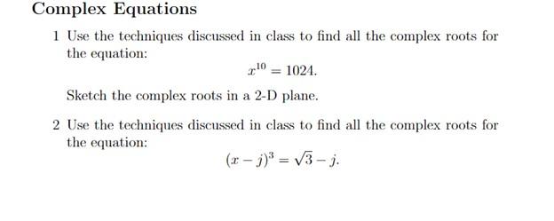 Solved Complex Equations 1 Use the techniques discussed in | Chegg.com