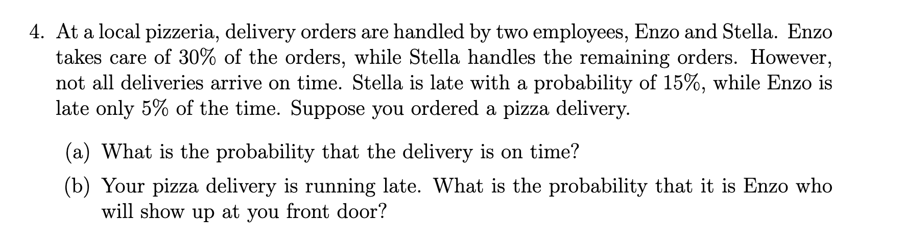 Solved 4. ﻿At a local pizzeria, delivery orders are handled | Chegg.com