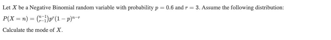 Solved Let X be a Negative Binomial random variable with | Chegg.com