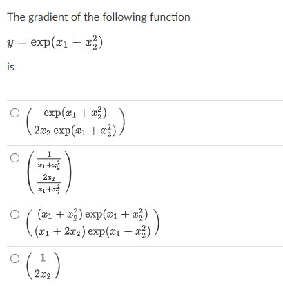 Solved The gradient of the following function y=exp(x1+x22) | Chegg.com